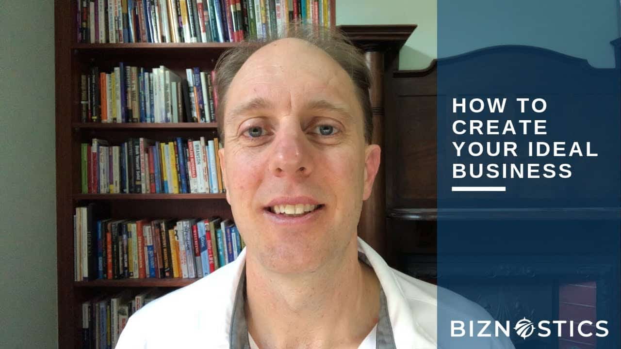 How to Create Your Ideal Business - Business Success Educators