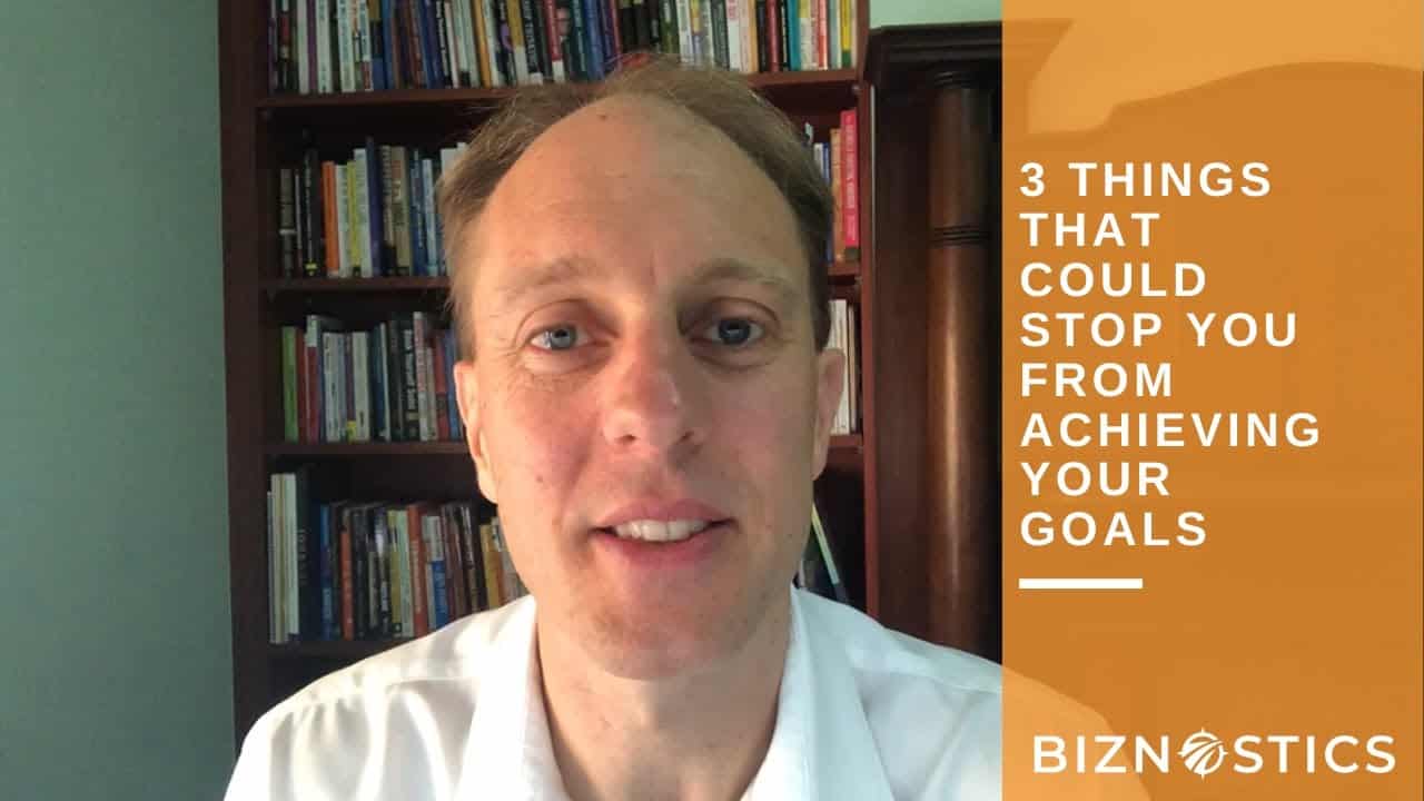 3 Things That Could Stop You From Achieving Your Goals - Business ...