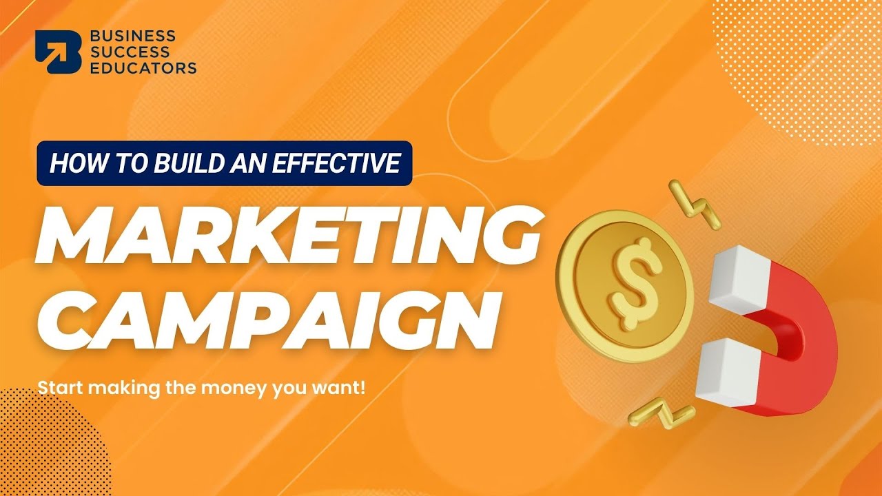How to Build an Effective Marketing Campaign - Business Success Educators