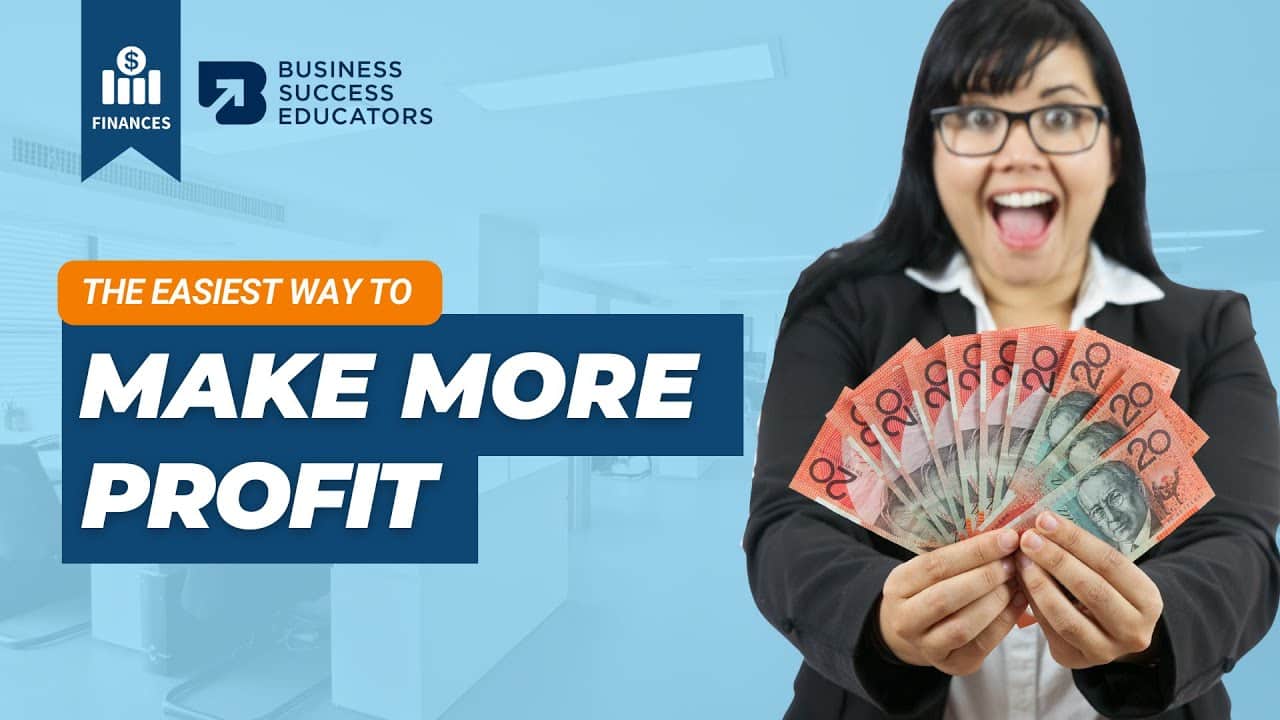The Easiest Way to Make More Profit - Business Success Educators