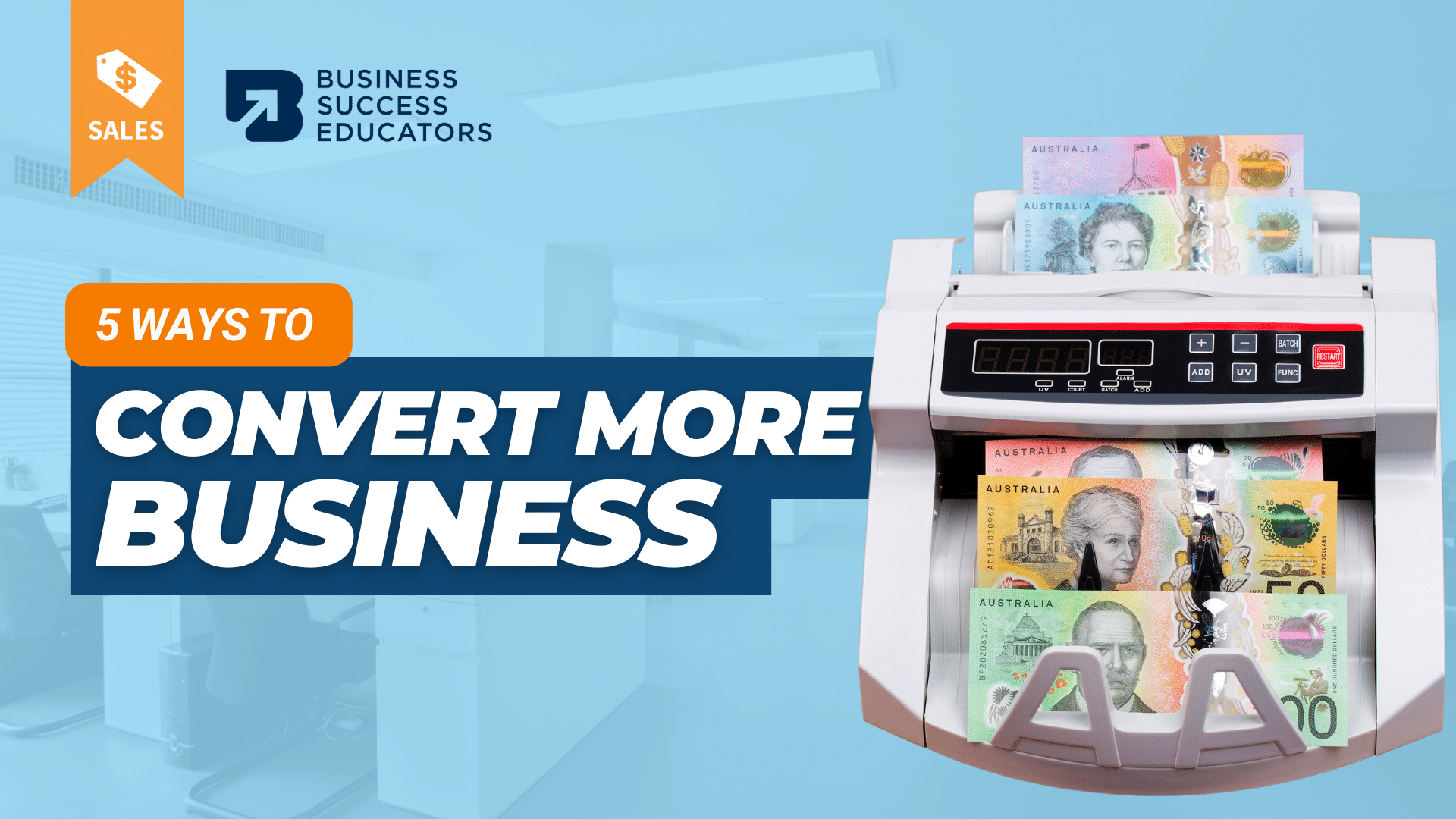 5 Ways to Convert More Business | Business Success Educators
